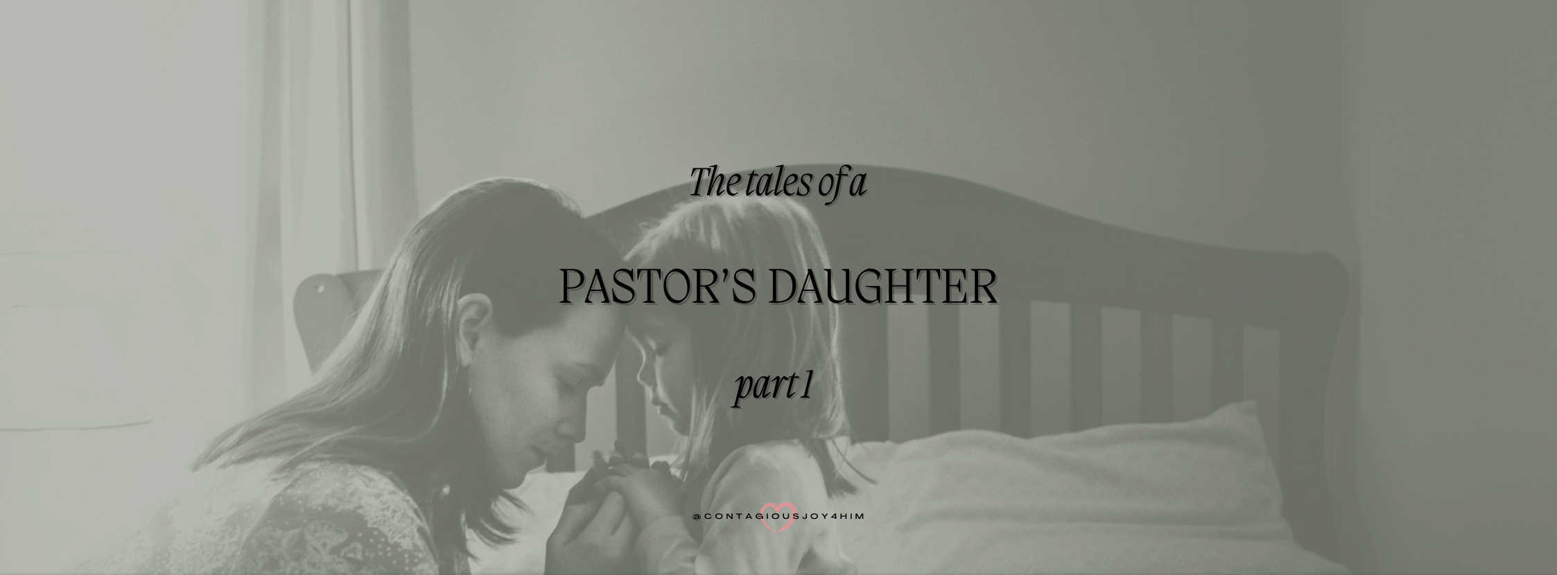 The Tales of a Pastor's Daughter - Contagious Joy 4 Him